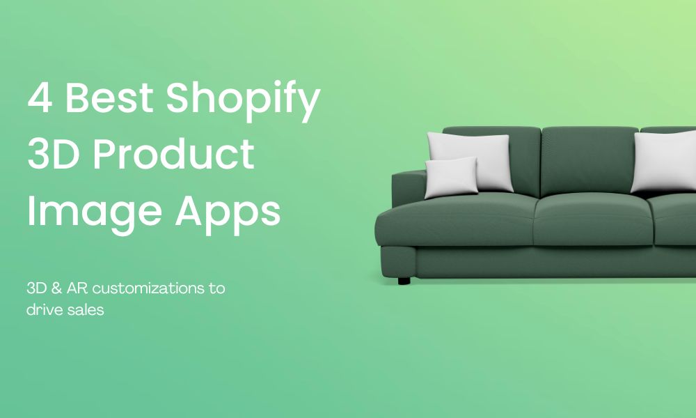 4 Best Shopify 3D Product Image Apps to Drive Sales [2022] - LogBase